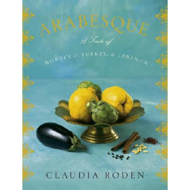 Arabesque: A Taste of Morocco, Turkey, 英文原版