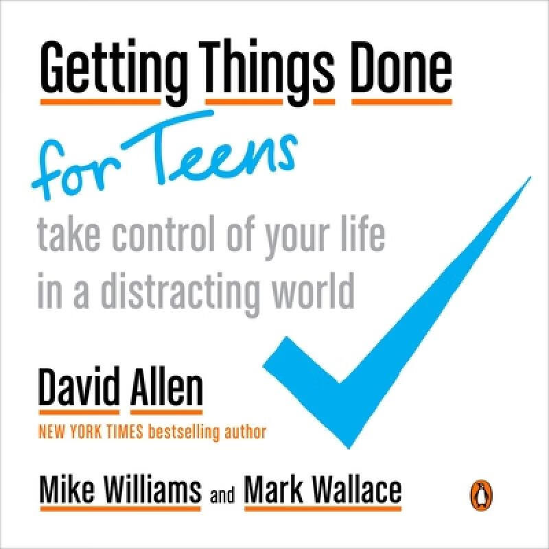 Getting Things Done for Teens: Take Control ...