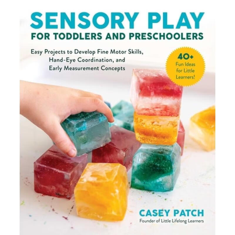 Sensory Play for Toddlers and Preschoolers: Easy Projects to Develop Fine Motor Skills, Hand-E...