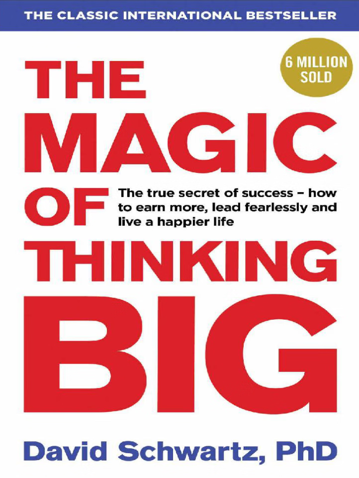 The Magic of Thinking Big - David J schwartz