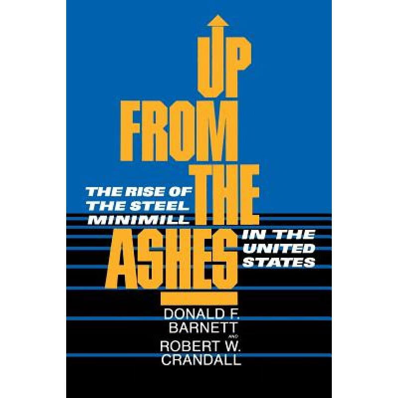 Up from the Ashes : The Rise of the Steel Minimill in the United States