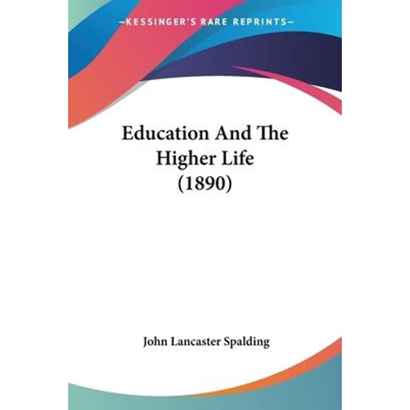 Education And The Higher Life (1890)