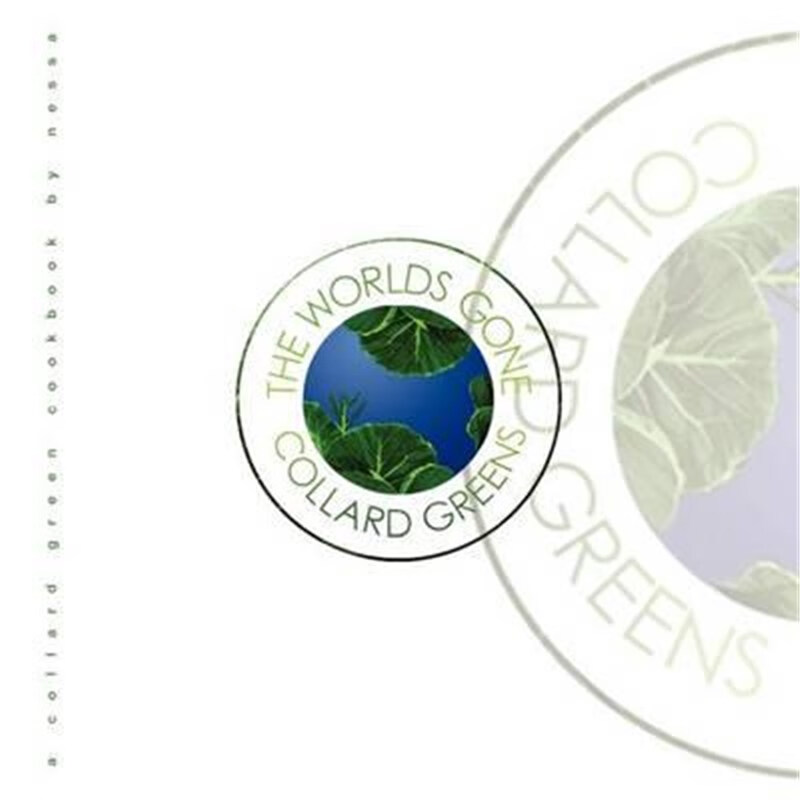 The Worlds Gone Collard Greens