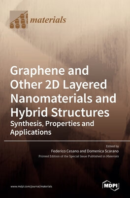 Graphene and Other 2D Layered Nanomaterials and Hybrid Structures: Synthesis, Properties