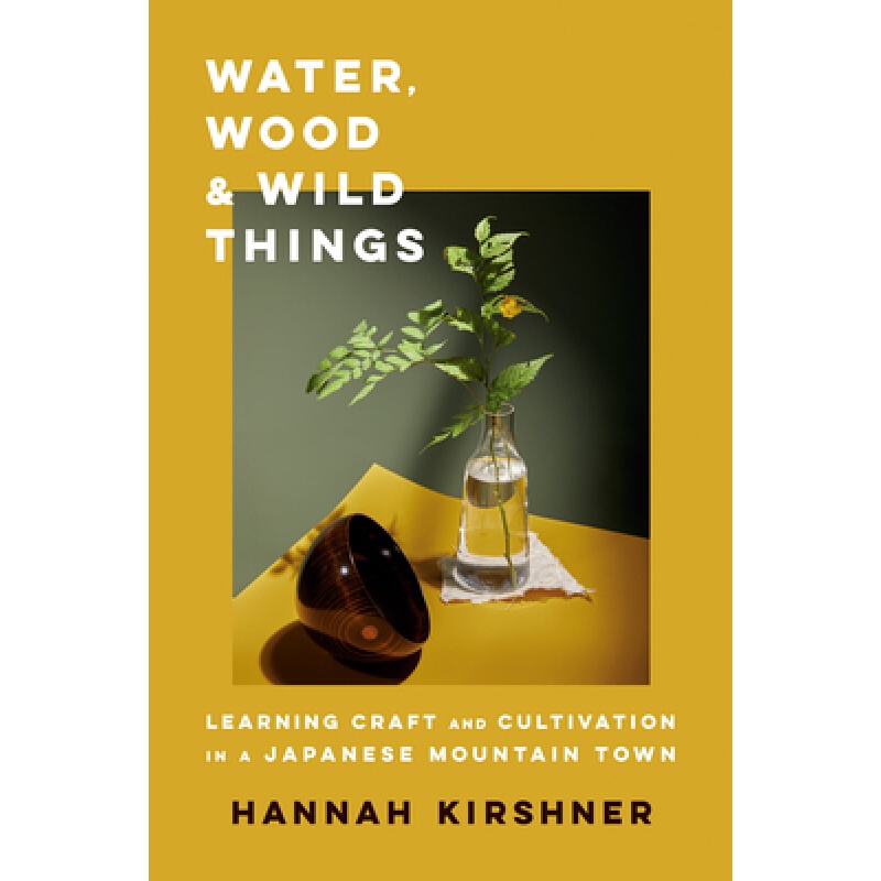 Water, Wood, and Wild Things 英文原版