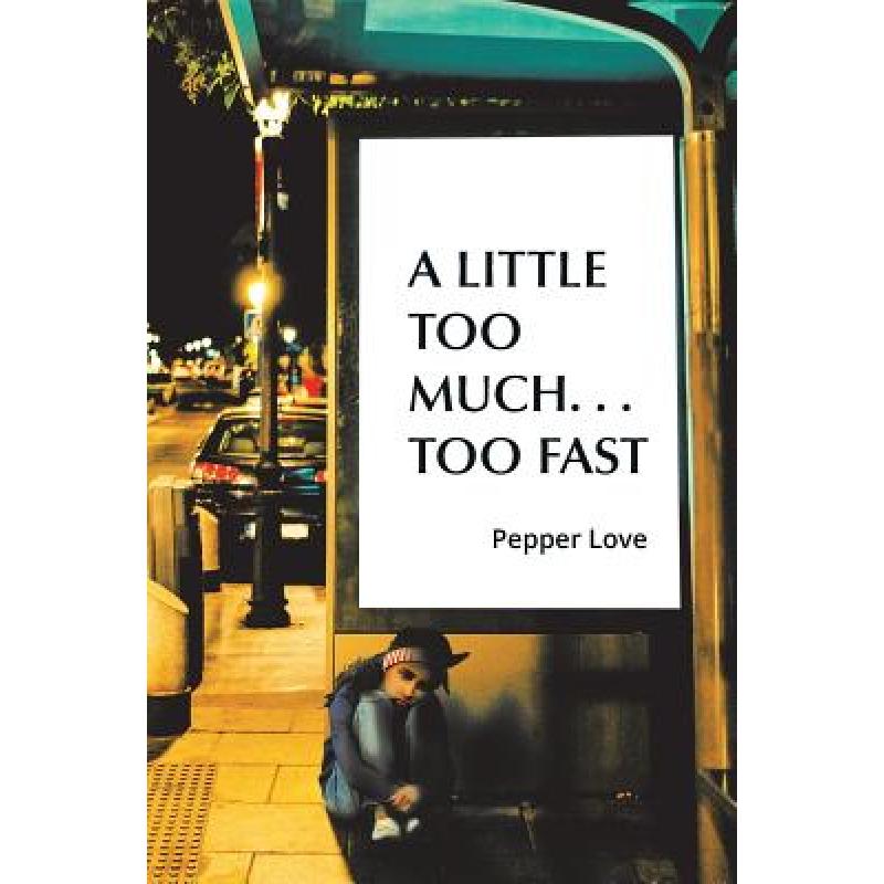 A Little Too Much . . . Too Fast