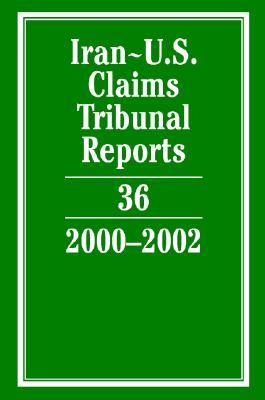 Iran-U.S. Claims Tribunal Reports: Volume 36, 2