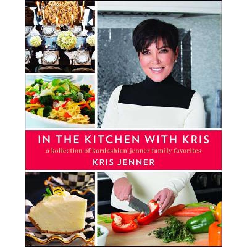 In the Kitchen with Kris : A Kollection of K...