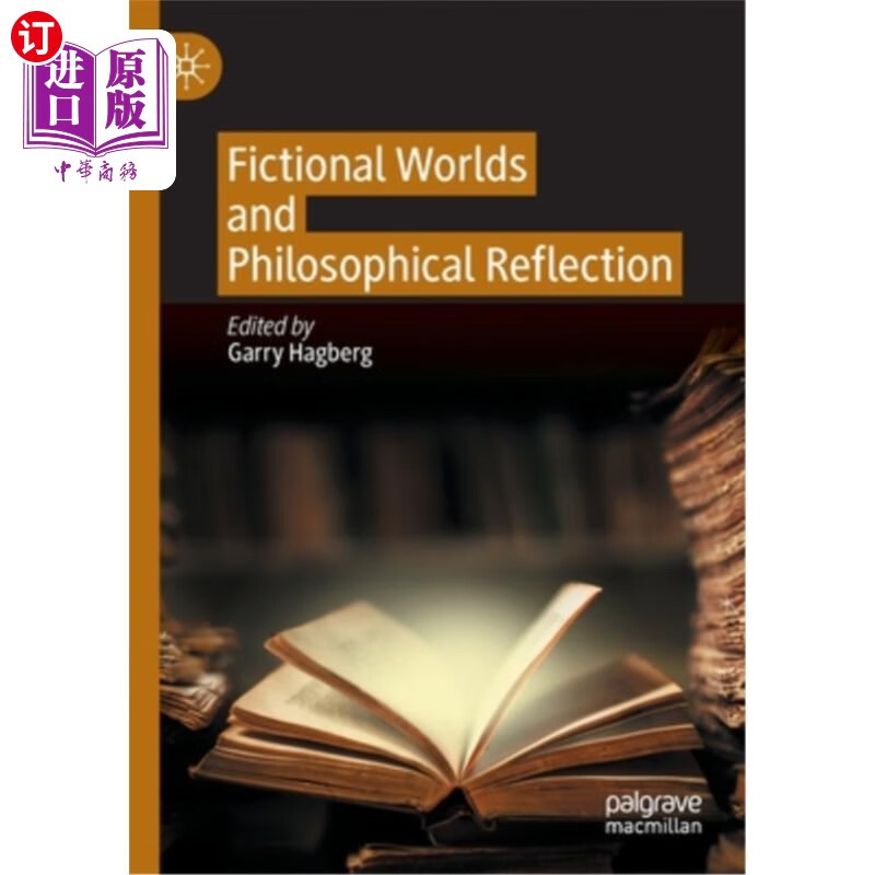 海外直订Fictional Worlds and Philosophical Reflection 虚构世界与哲学反思
