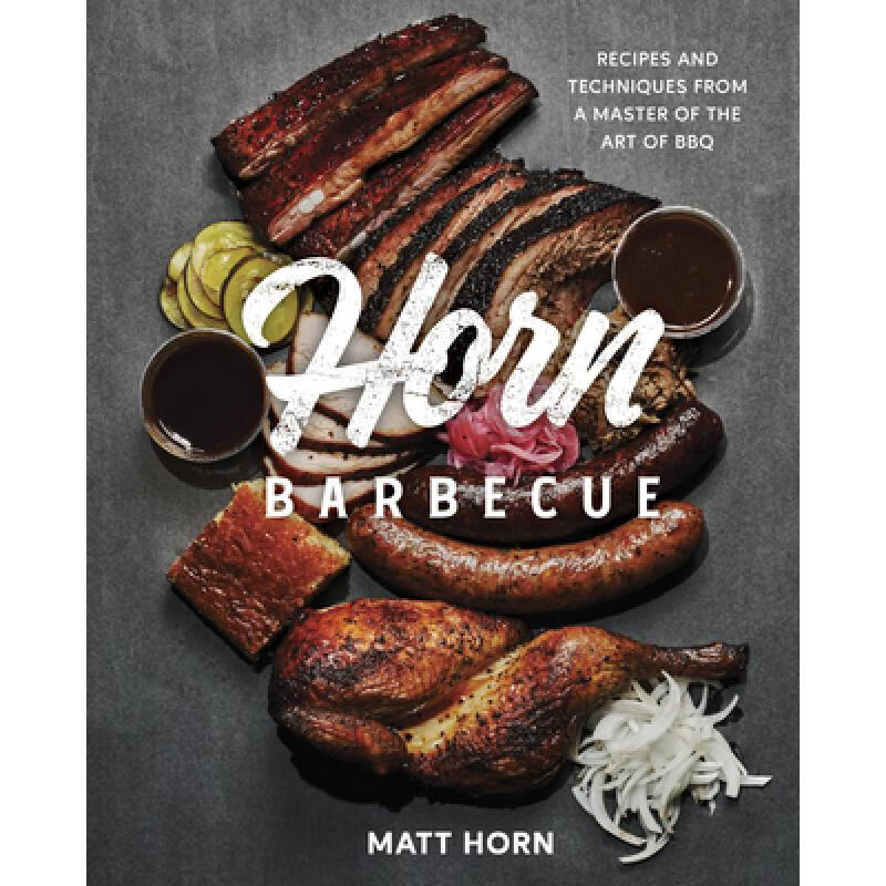Horn Barbecue: Recipes and Techniques from a...