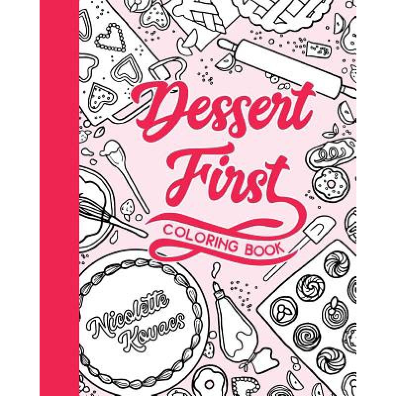 Dessert First: Coloring Book
