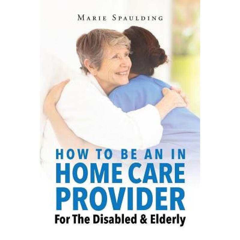 How To Be An In Home Care Provider For The Disabled & Elderly