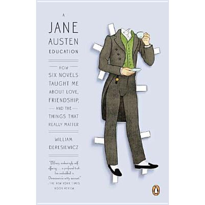 A Jane Austen Education: How Six Novels Taug...