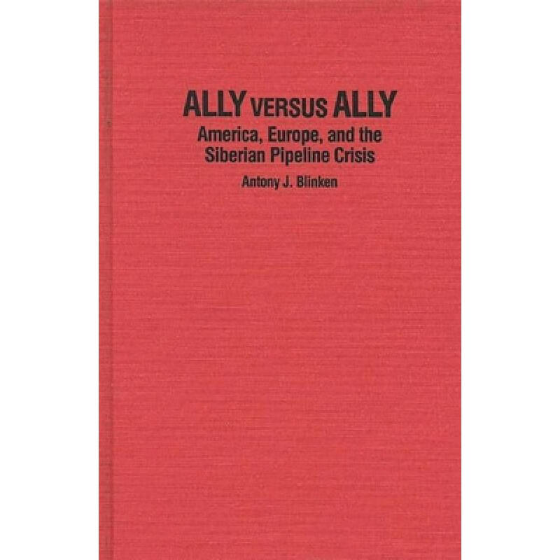 Ally Versus Ally: America, Europe, and the S...