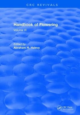 Handbook of Flowering: Volume VI