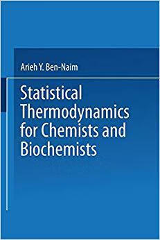 Statistical Thermodynamics for Chemists and Biochemists