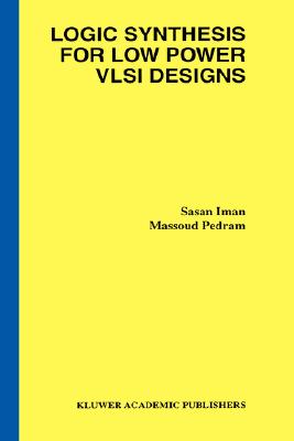 Logic Synthesis for Low Power VLSI Designs