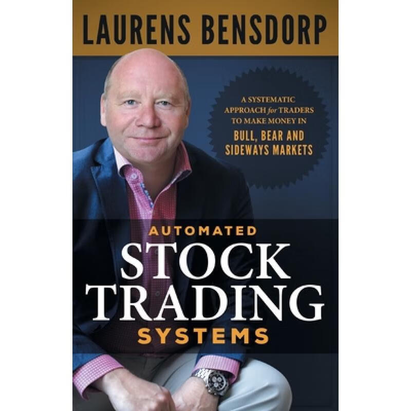Automated Stock Trading Systems: A Systematic Approach for Traders to Make Money in Bull, Bear...