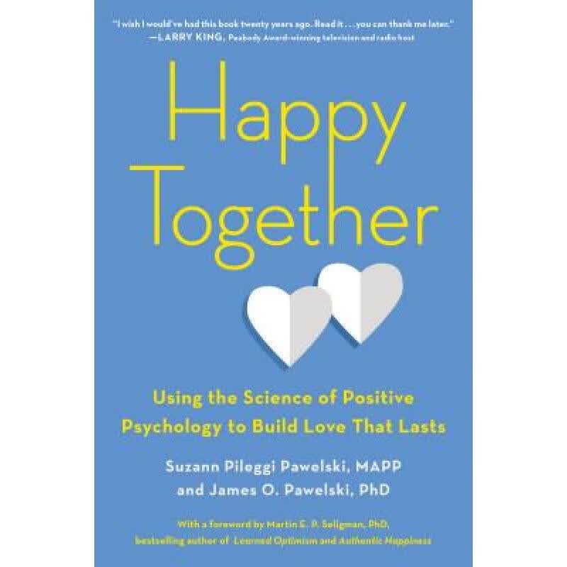 Happy Together: Using the Science of Positiv...