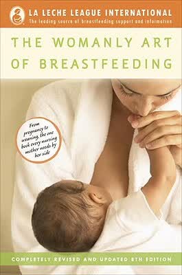 The Womanly Art of Breastfeeding: Completely