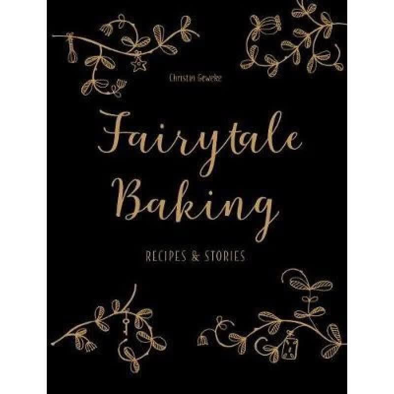 Fairytale Baking: Recipes and stories
