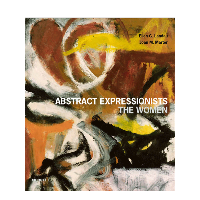 Abstract Expressionists: The Women，抽象表现主义：女性 英文原版