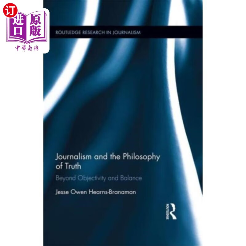 海外直订Journalism and the Philosophy of Truth 新闻与真理哲学