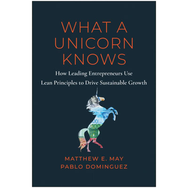 What a Unicorn Knows: How Leading Entreprene...