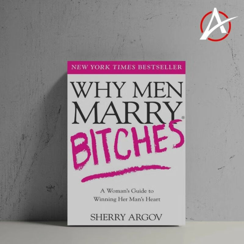WHY MEN MARRY BITCHES
