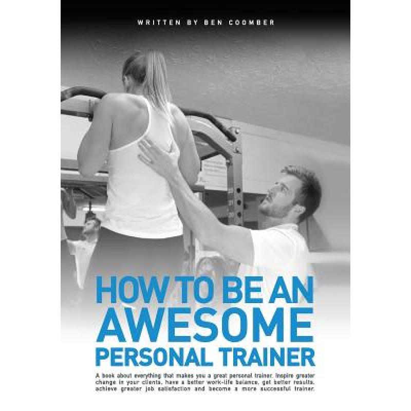 How to be an Awesome Personal Trainer
