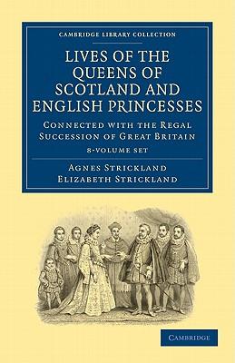 Lives of the Queens of Scotland and English Pri