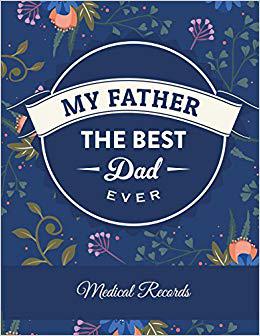 My Father the Best Dad Ever: Medical