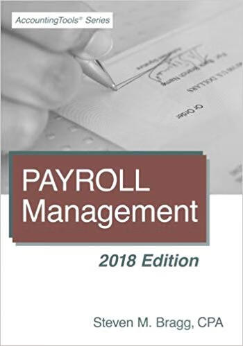 Payroll Management: 2018 Edition