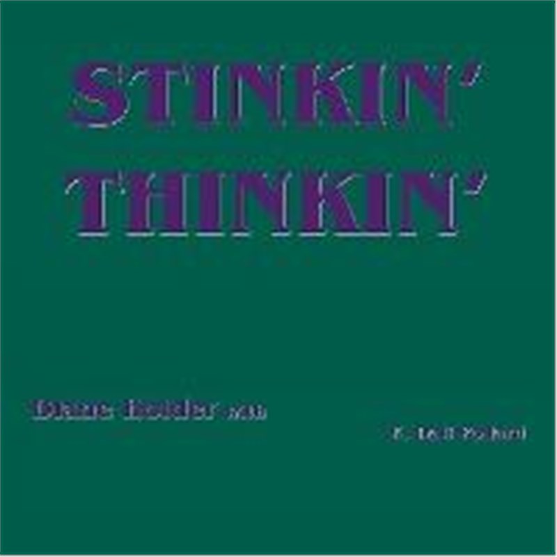 Stinkin' Thinkin'