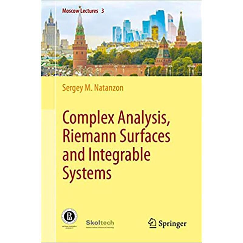 复分析、黎曼曲面与可积系统 Complex Analysis_ Riemann Surfaces and Integrabl英文原版