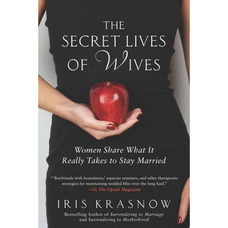 The Secret Lives of Wives: Women Share What It Really Takes to Stay Married
