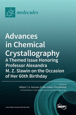 Advances in Chemical Crystallography: A Themed Issue Honoring Professor Alexandra M. Z.