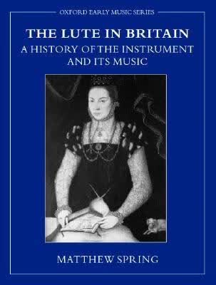 The Lute in Britain: A History of the Instrumen