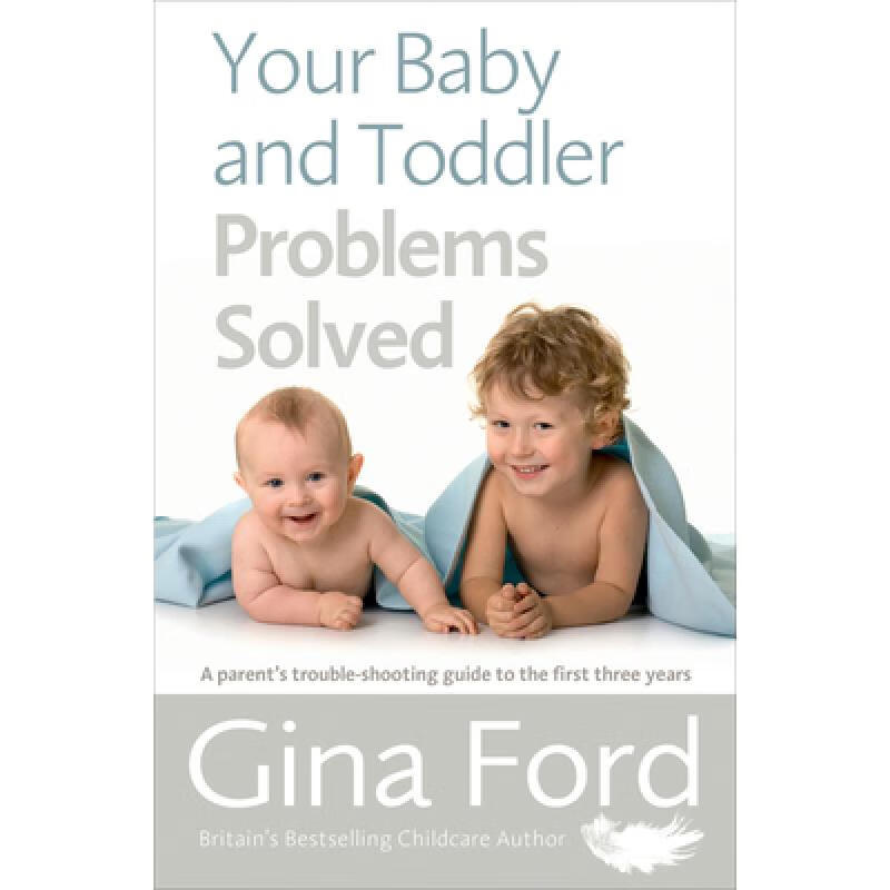 Your Baby and Toddler Problems Solved: A Par...