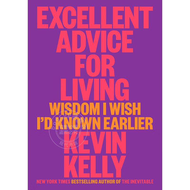 现货 生活的卓越建议：我希望早些知道的智慧 凯文·凯利 英文原版 Excellent Advice for Living: Wisdom I Wish I'd Known Earlier