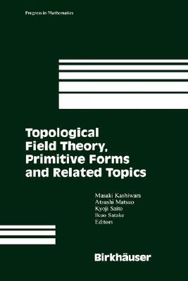 Topological Field Theory, Primitive Forms and Related Topics