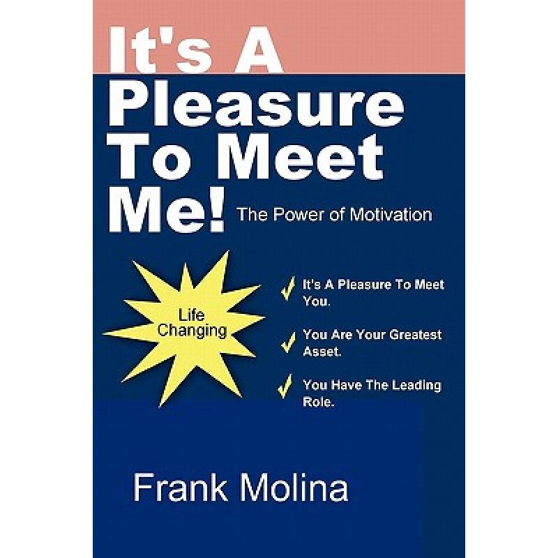 It's A Pleasure To Meet Me!