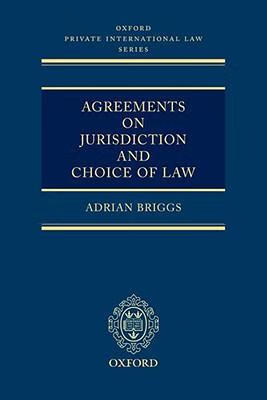 Agreements on Jurisdiction and Choice of Law