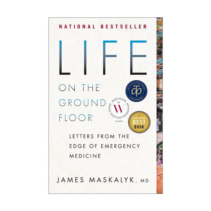 Life on the Ground Floor 英文原版 我在一楼急诊室的人生 一位人道救援医师的自白与生命省思 Dr. James Maskalyk 英文版进口书