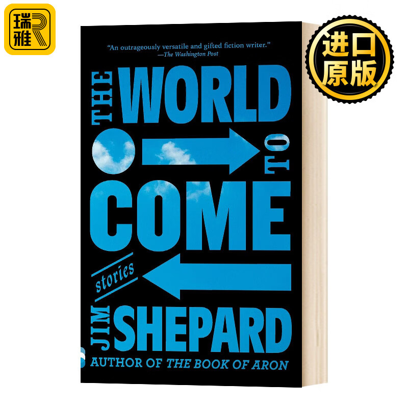 英文原版 打开心世界 The World To Come 吉姆谢泼德短篇小说集 英文版 Shepard, Jim 进口原版英语书籍