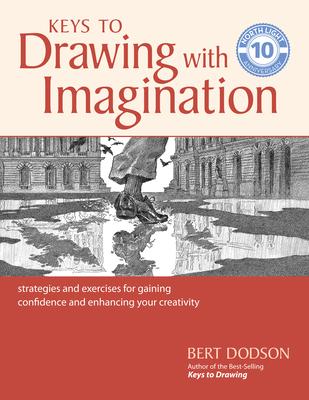 Keys to Drawing with Imagination: Strategies and