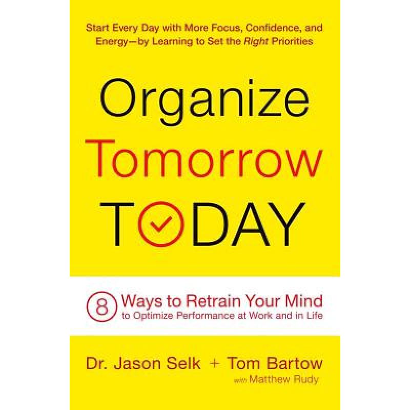 Organize Tomorrow Today: 8 Ways to Retrain Y...