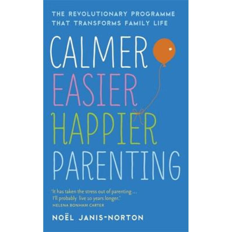 Calmer, Easier, Happier Parenting: The Revol...