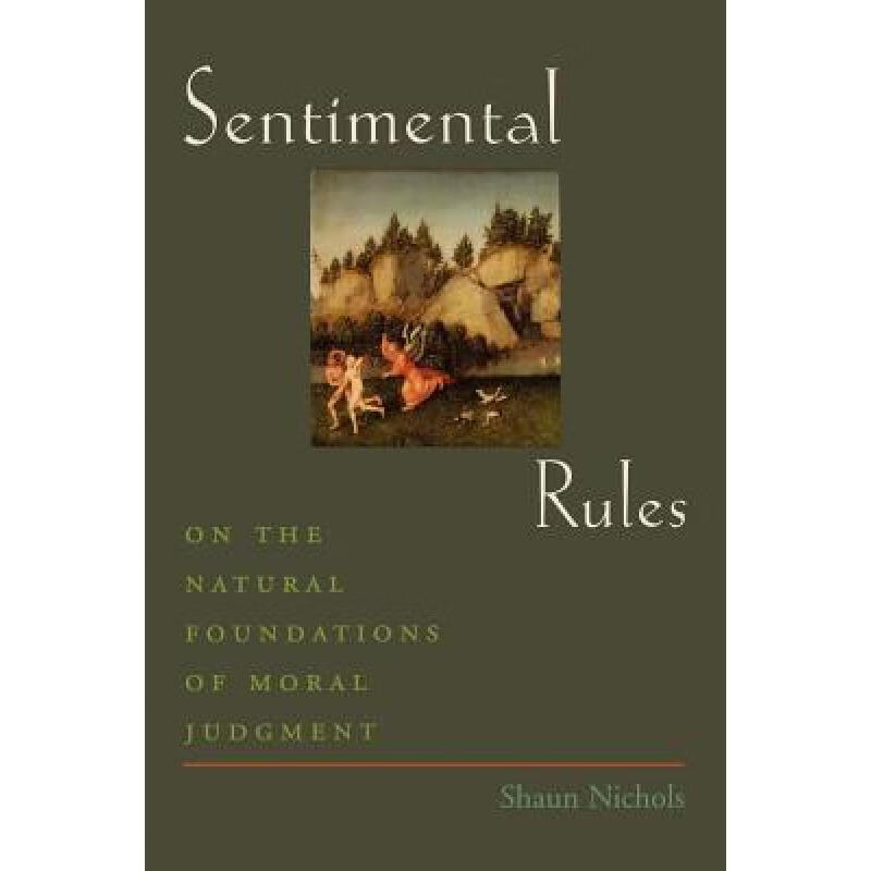 Sentimental Rules: On the Natural Foundations of Moral Judgment