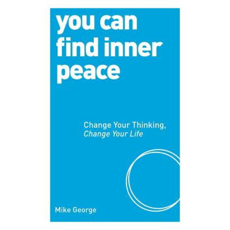 You Can Find Inner Peace: Change Your Thinki...